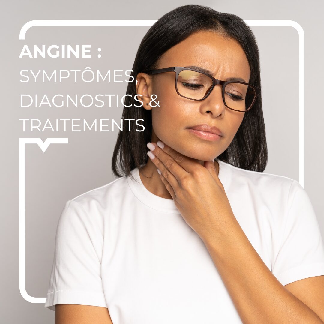 Angine : symptômes, diagnostic et traitements - Alegria Medical Centre